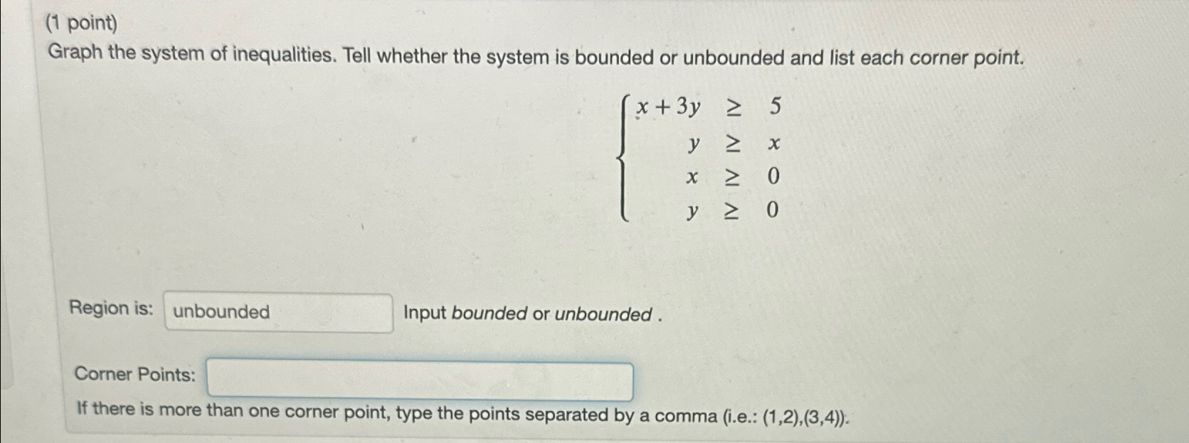 Solved (1 ﻿point)Graph the system of inequalities. Tell | Chegg.com