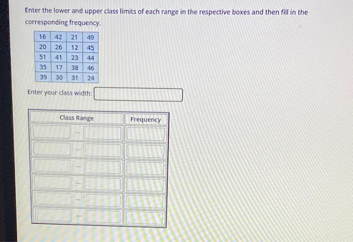 Solved Enter the lower and upper class limits of each range | Chegg.com
