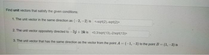 Solved Find unit vectors that satisfy the given conditions: | Chegg.com