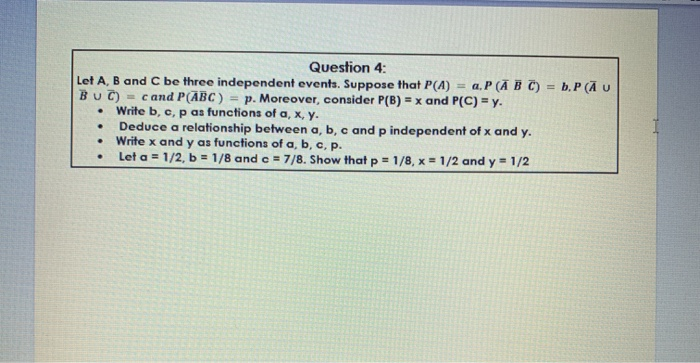 Solved Question 4: Let A, B and C be three independent | Chegg.com
