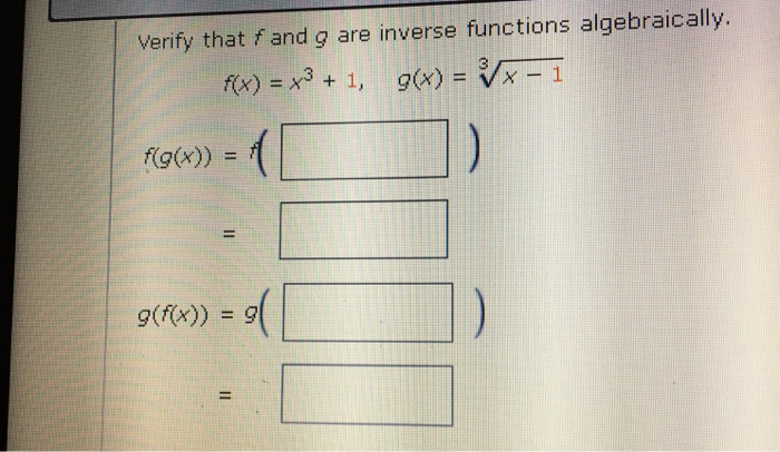 Solved Verify that f and g are inverse functions | Chegg.com
