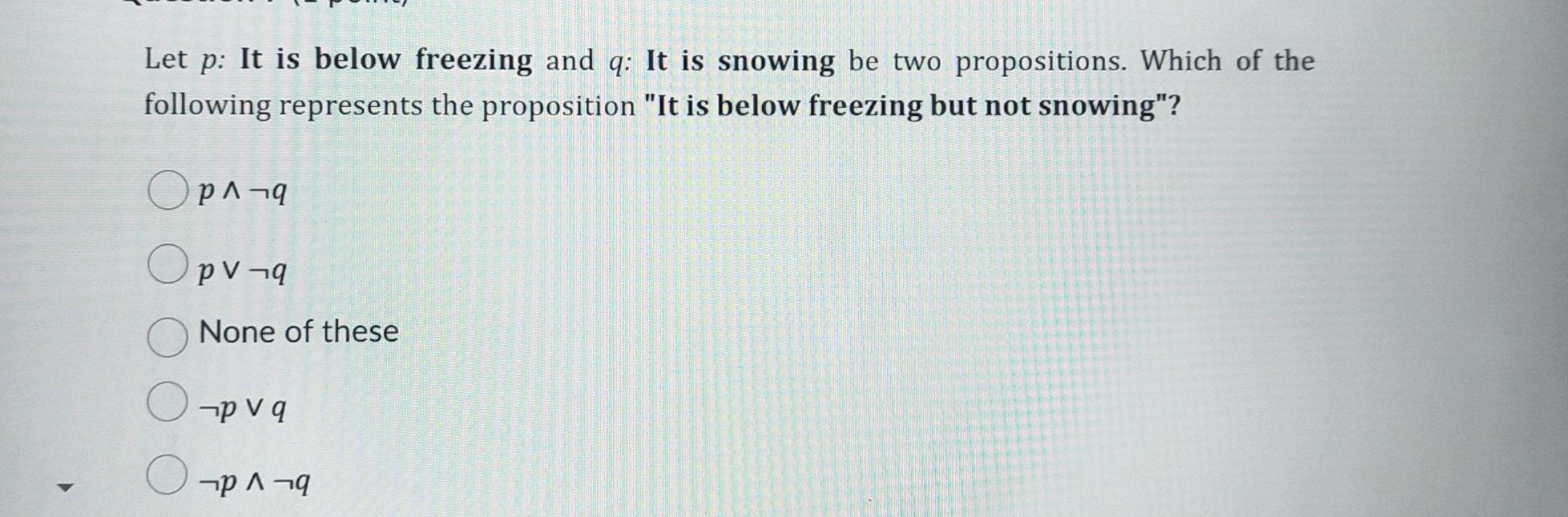 Solved Let p ﻿: It is below freezing and q ﻿: It is snowing | Chegg.com
