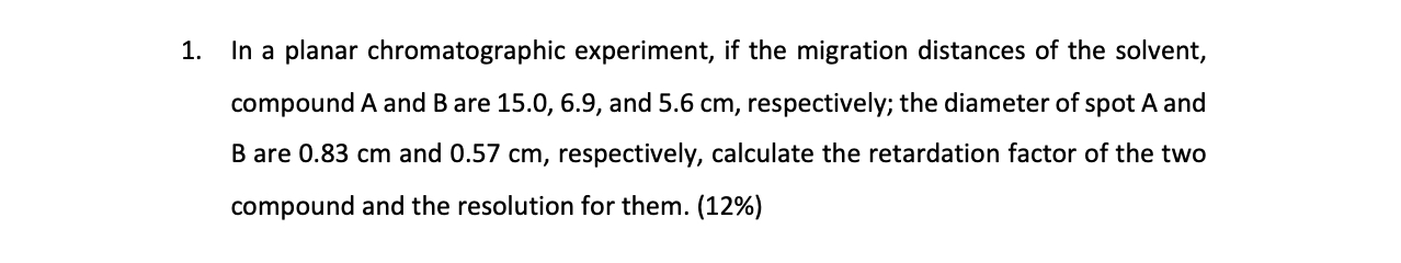 Solved In a planar chromatographic experiment, if the | Chegg.com