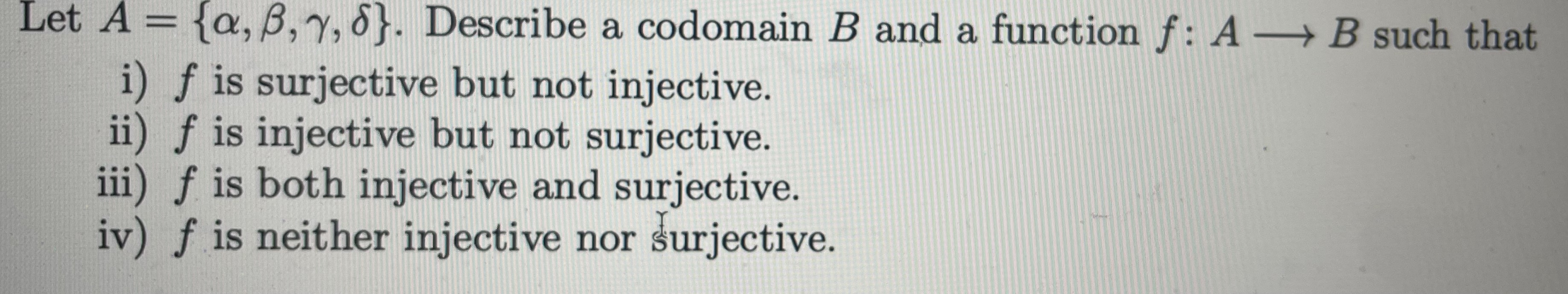 Solved Let A={α,β,γ,δ}. ﻿Describe a codomain B ﻿and a | Chegg.com