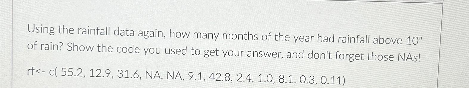 Solved Using the rainfall data again, how many months of the | Chegg.com