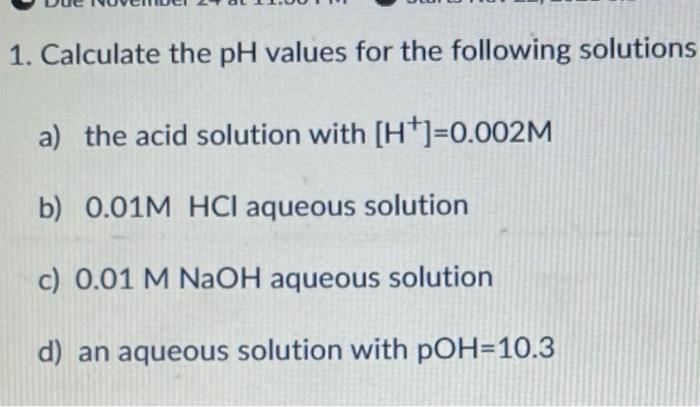 Solved 1. Calculate the pH values for the following | Chegg.com