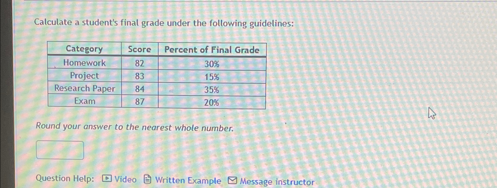 Solved Calculate a student's final grade under the following | Chegg.com
