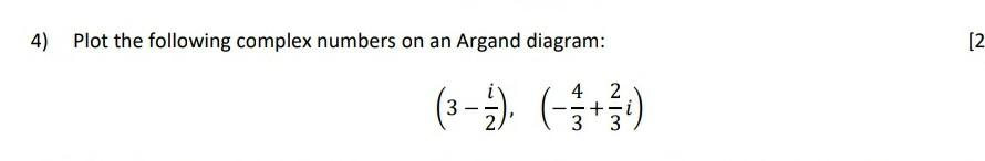 Solved 4) Plot the following complex numbers on an Argand | Chegg.com