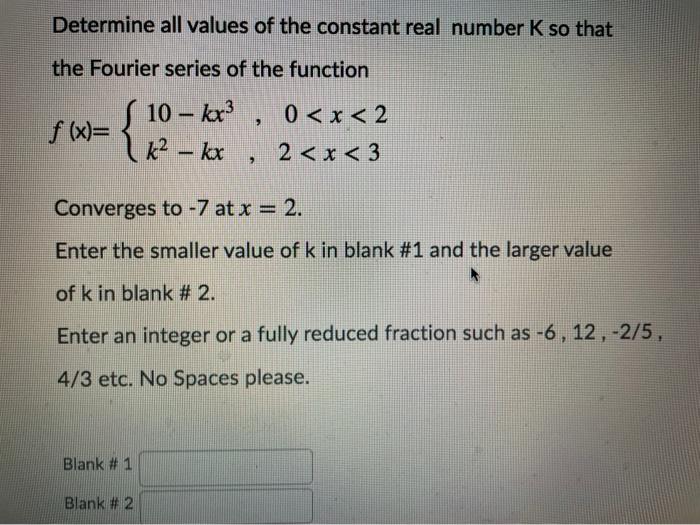 Solved Determine all values of the constant real number K so | Chegg.com