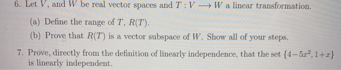 Solved 6. Let V, and W be real vector spaces and T:V - W a | Chegg.com