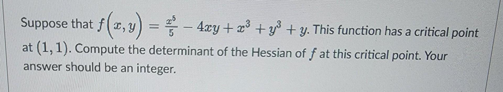 Solved at (1,1). Compute the determinant of the Hessian of f | Chegg.com