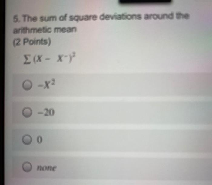 Solved 5. The sum of square deviations around the arithmetic | Chegg.com