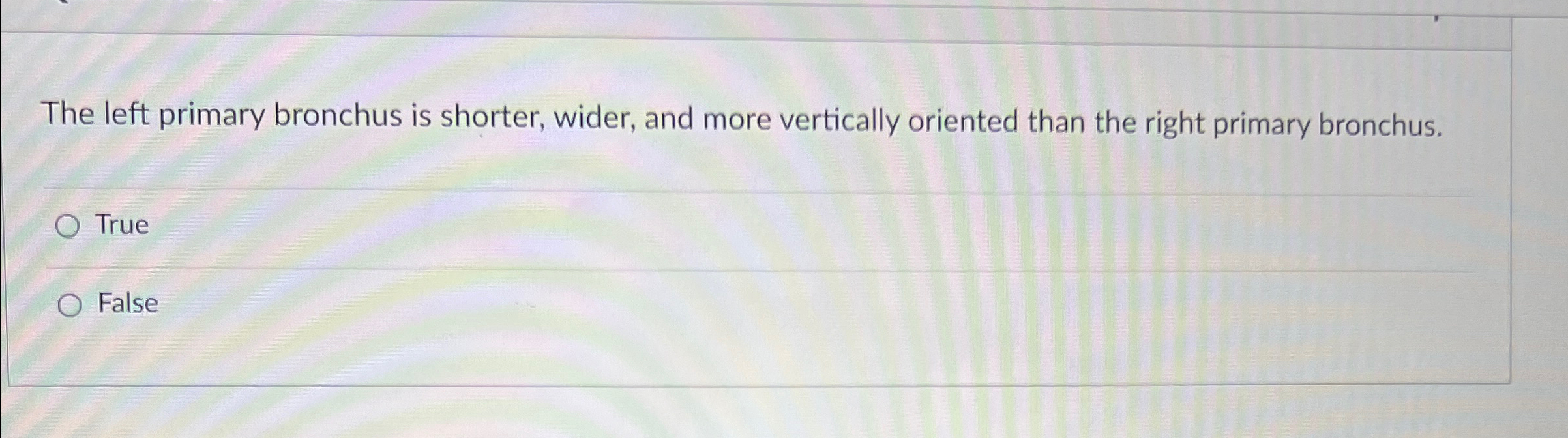 Solved The left primary bronchus is shorter, wider, and more | Chegg.com