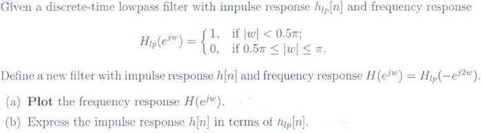Solved Given a discrete-time lowpass filter with impulse | Chegg.com