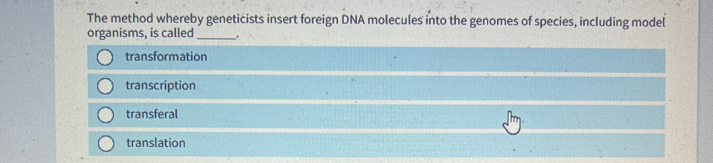 Solved The method whereby geneticists insert foreign DNA | Chegg.com