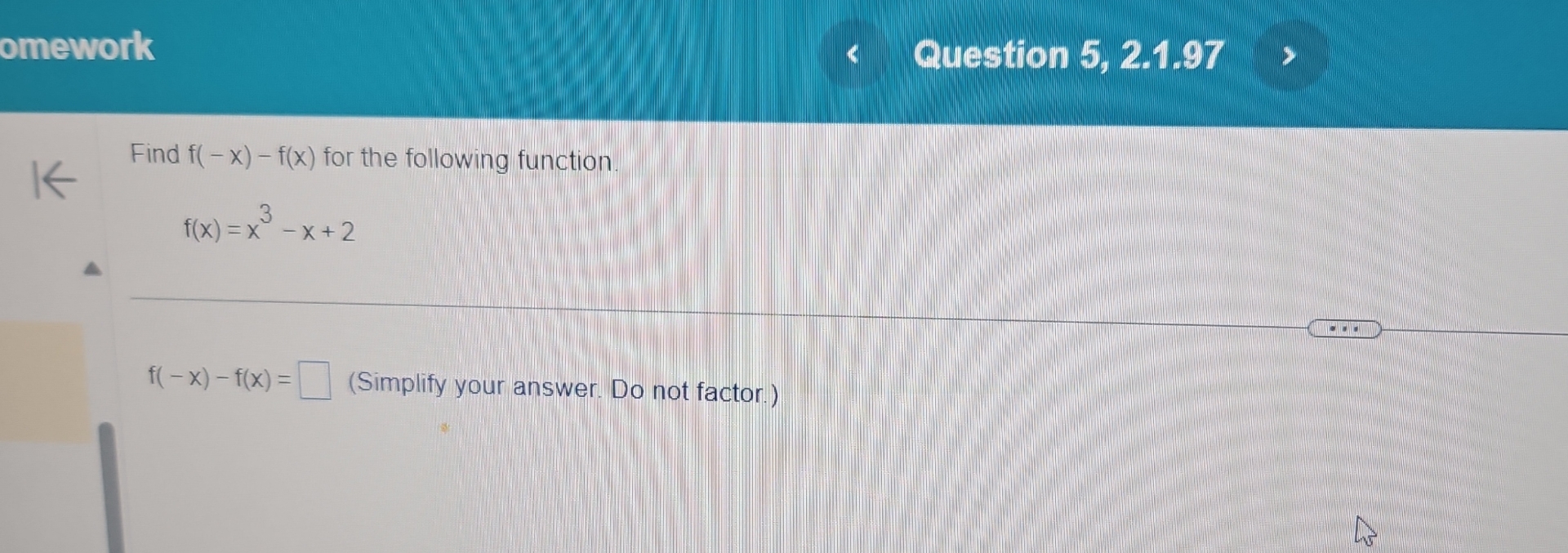 Solved $Question 5, 2.1.97Find f(-x)-f(x) ﻿for the following | Chegg.com