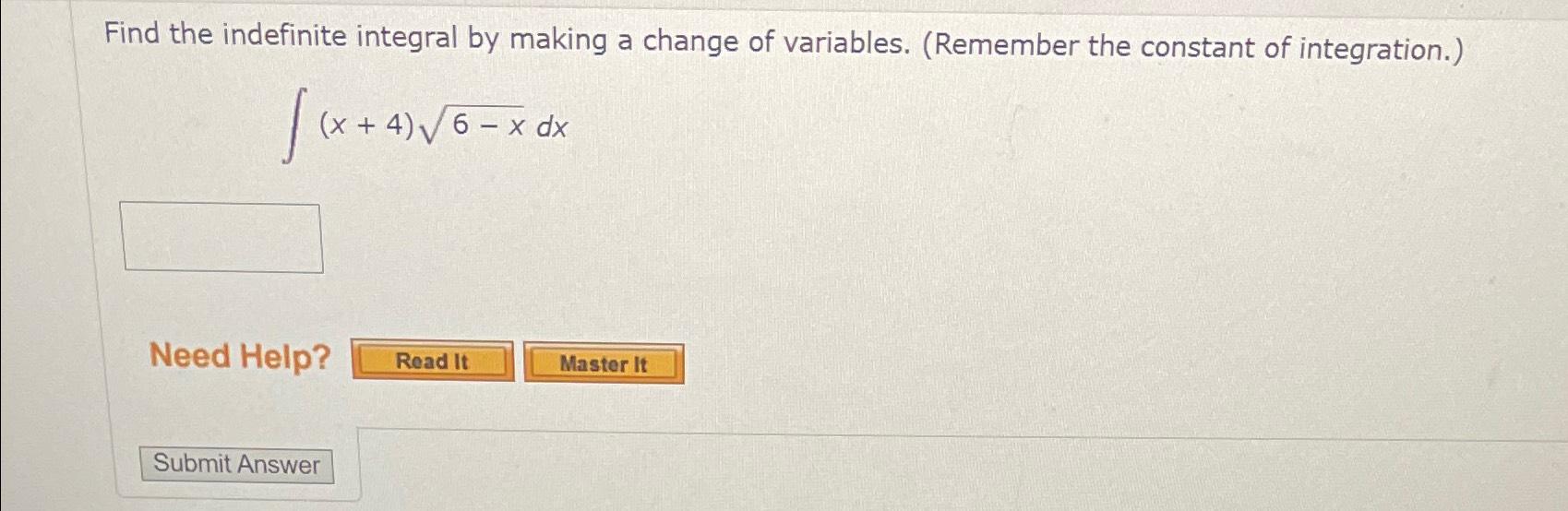 Solved Find the indefinite integral by making a change of | Chegg.com