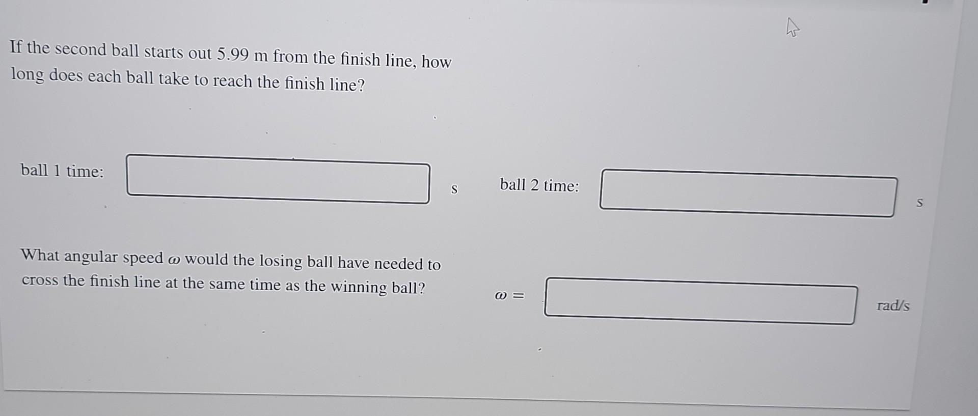 Solved If the second ball starts out 5.99 m from the finish | Chegg.com