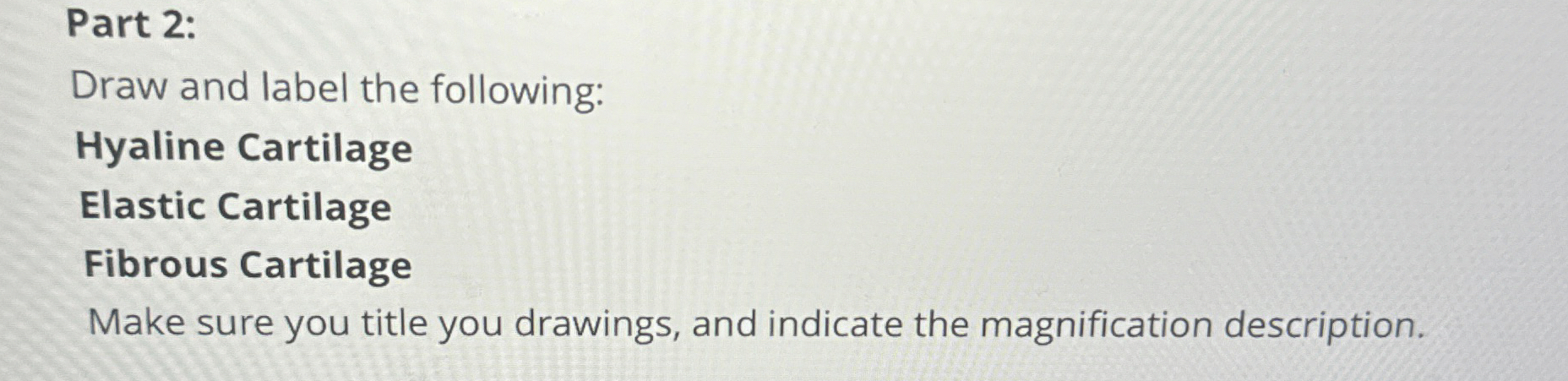 Part 2:Draw and label the following:Hyaline | Chegg.com