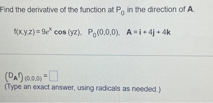Solved Find the derivative of the function at P0 in the | Chegg.com