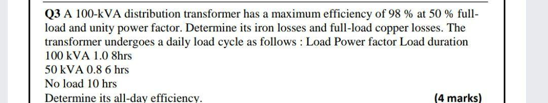 Solved Q3 A 100-kVA distribution transformer has a maximum | Chegg.com