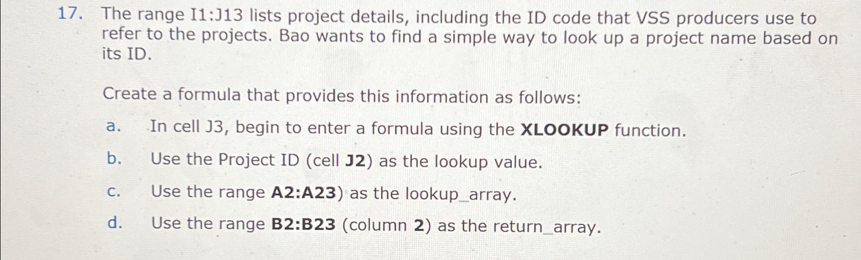 Solved The range I1:J13 ﻿lists project details, including | Chegg.com