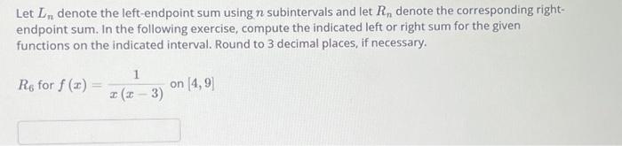 Solved Let Ln, denote the left-endpoint sum using n | Chegg.com Solved Let Ln, denote the left-endpoint sum using n | Chegg.com