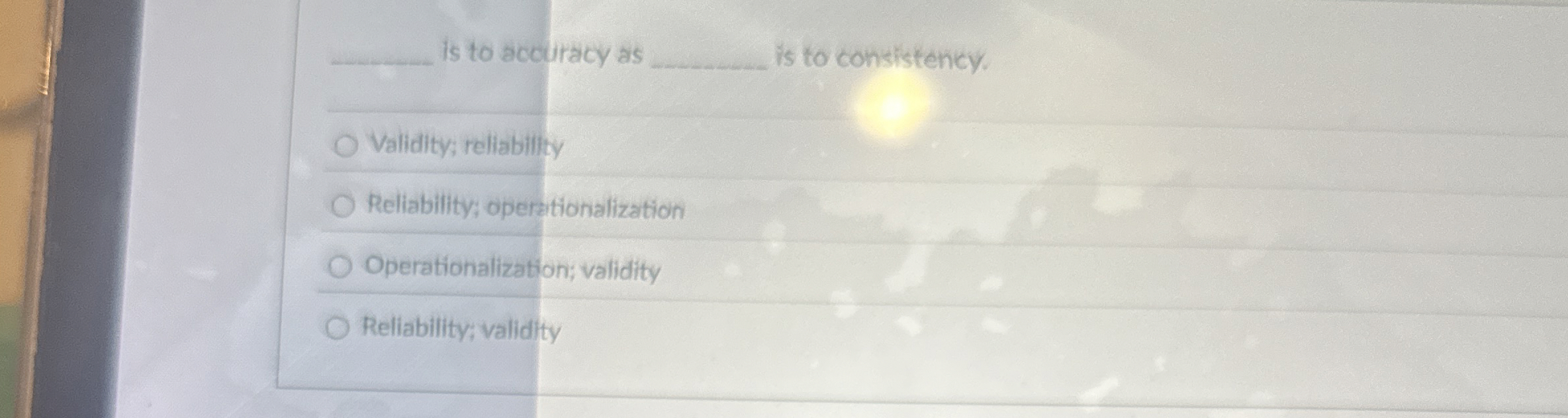 Solved is to accuracy asis to consistency.Reliability: | Chegg.com