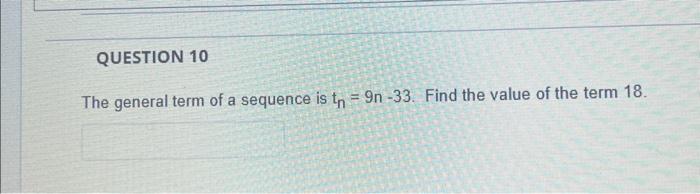 Solved The general term of a sequence is tn=9n−33. Find the | Chegg.com