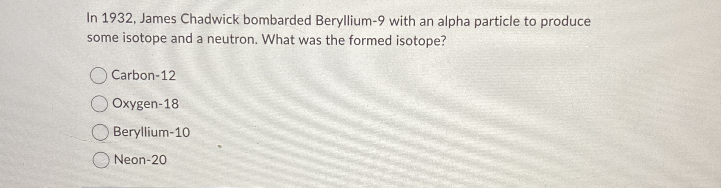 Solved In 1932, ﻿James Chadwick bombarded Beryllium-9 ﻿with | Chegg.com