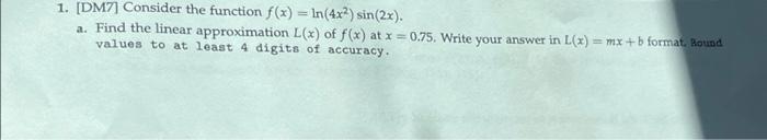 Solved 1. [DM7] Consider the function f(x) = ln(4x²) | Chegg.com