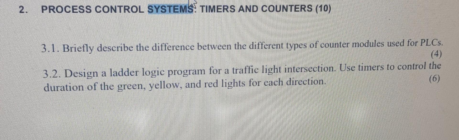 Solved 2. PROCESS CONTROL SYSTEMS? TIMERS AND COUNTERS (10) | Chegg.com