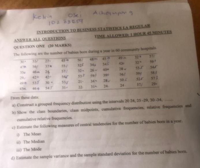 Solved QUESTION ONE (20 MARKS) From these data: b) Show the | Chegg.com Solved QUESTION ONE (20 MARKS) From these data: b) Show the | Chegg.com