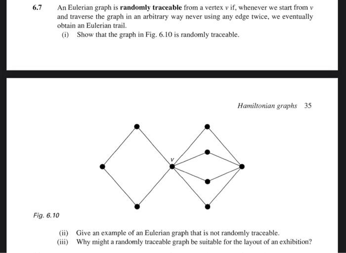 Solved 6.7 An Eulerian graph is randomly traceable from a | Chegg.com