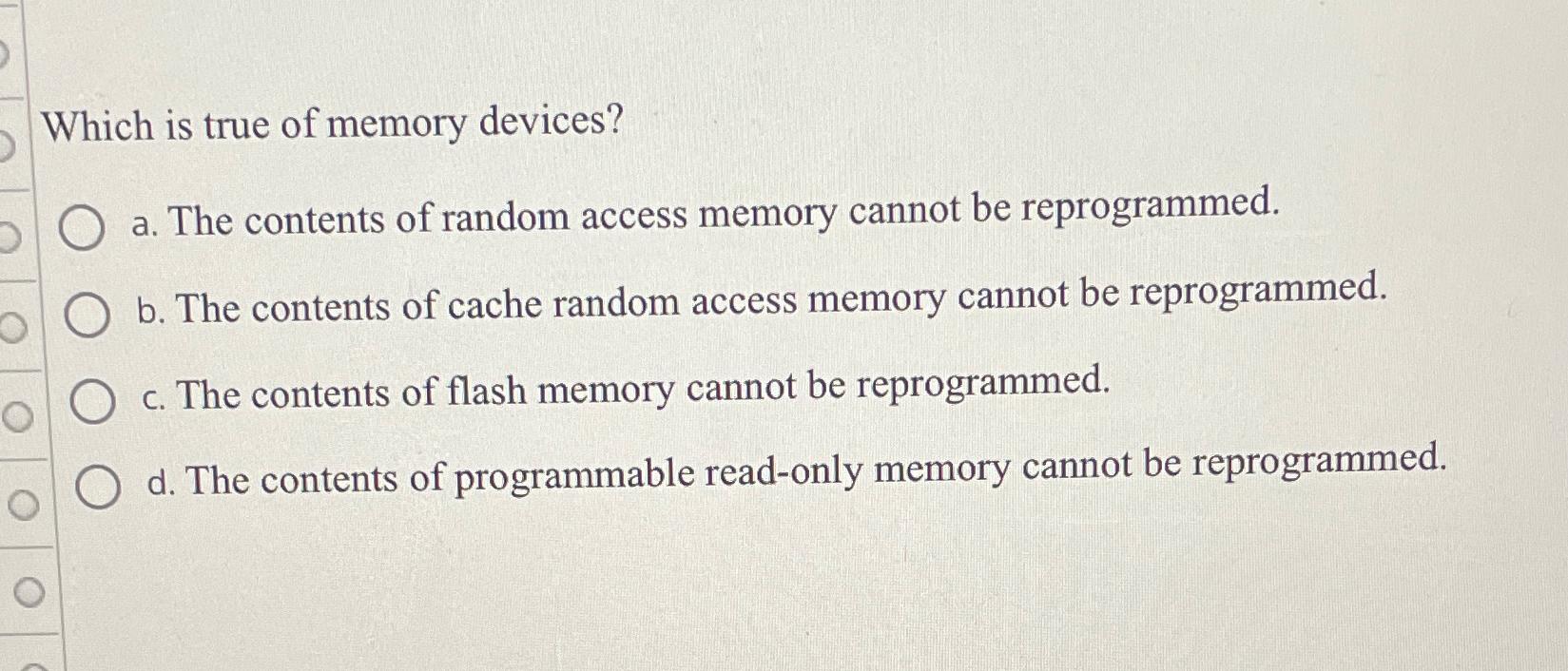 Solved Which is true of memory devices?a. ﻿The contents of | Chegg.com