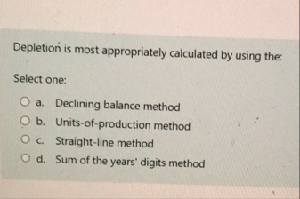 Solved Depletion is most appropriately calculated by using | Chegg.com