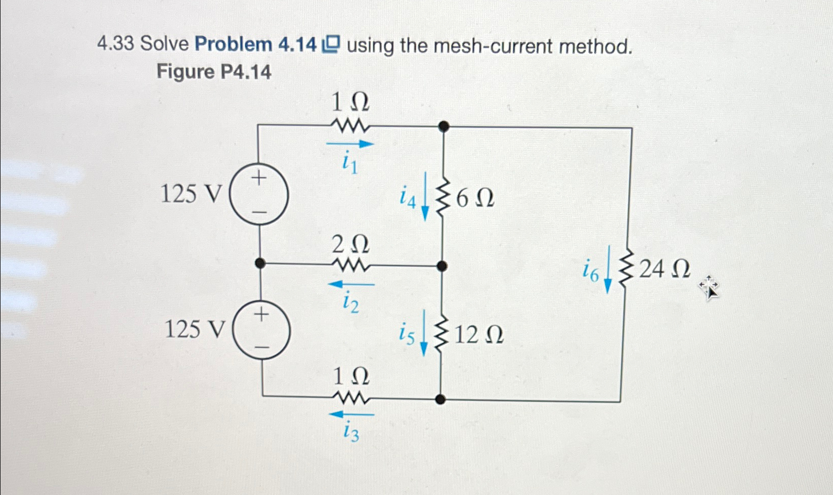 Solved 4.33 ﻿Solve Problem 4.14 ﻿using the mesh-current | Chegg.com