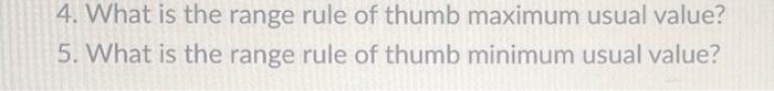 Solved 4. What is the range rule of thumb maximum usual | Chegg.com
