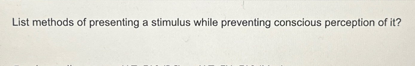Solved List methods of presenting a stimulus while | Chegg.com