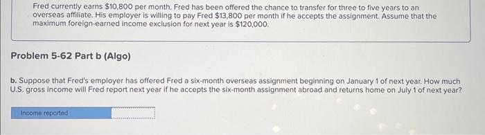 Solved Fred currently earns $10,800 per month. Fred has been | Chegg.com