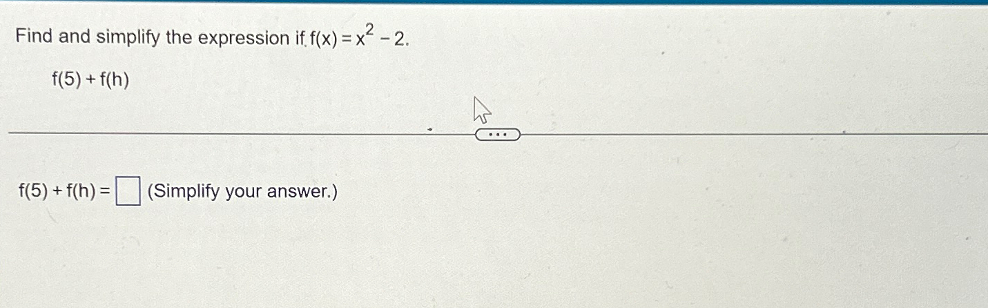 Solved Find and simplify the expression if | Chegg.com