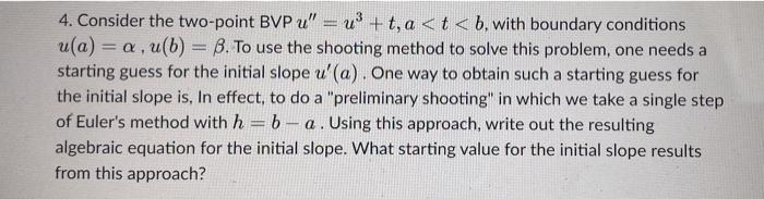Solved 4. Consider the two-point BVP u" = u3 +t, a | Chegg.com