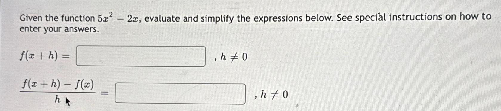 Solved Given the function 5x2-2x, ﻿evaluate and simplify the | Chegg.com