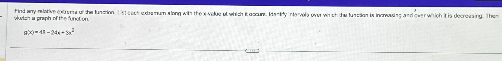 Solved Find any relative extrema of the function. List each | Chegg.com
