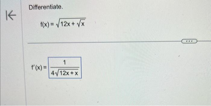 Solved Differentiate. f(x)=12x+x f′(x)=412x+x1 | Chegg.com