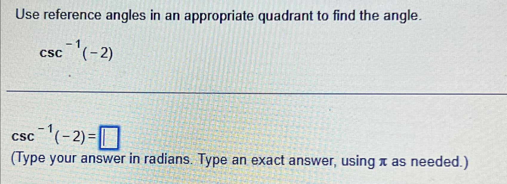 Solved Use reference angles in an appropriate quadrant to | Chegg.com