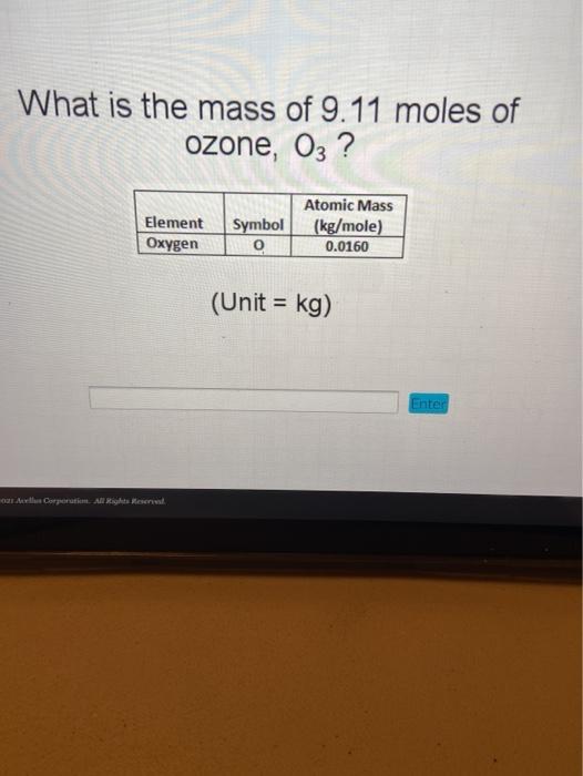 Solved What is the mass of 9.11 moles of ozone, Oz? Element | Chegg.com