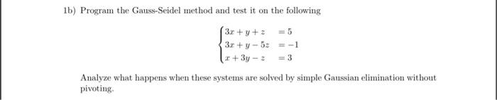 Solved 1b) Program the Gauss-Seidel method and test it on | Chegg.com