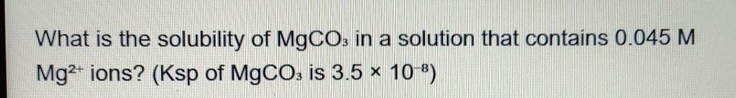 Solved What is the solubility of MgCO3 ﻿in a solution that | Chegg.com