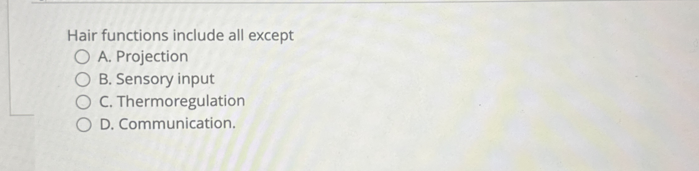 Solved Hair functions include all exceptA. ﻿ProjectionB. | Chegg.com